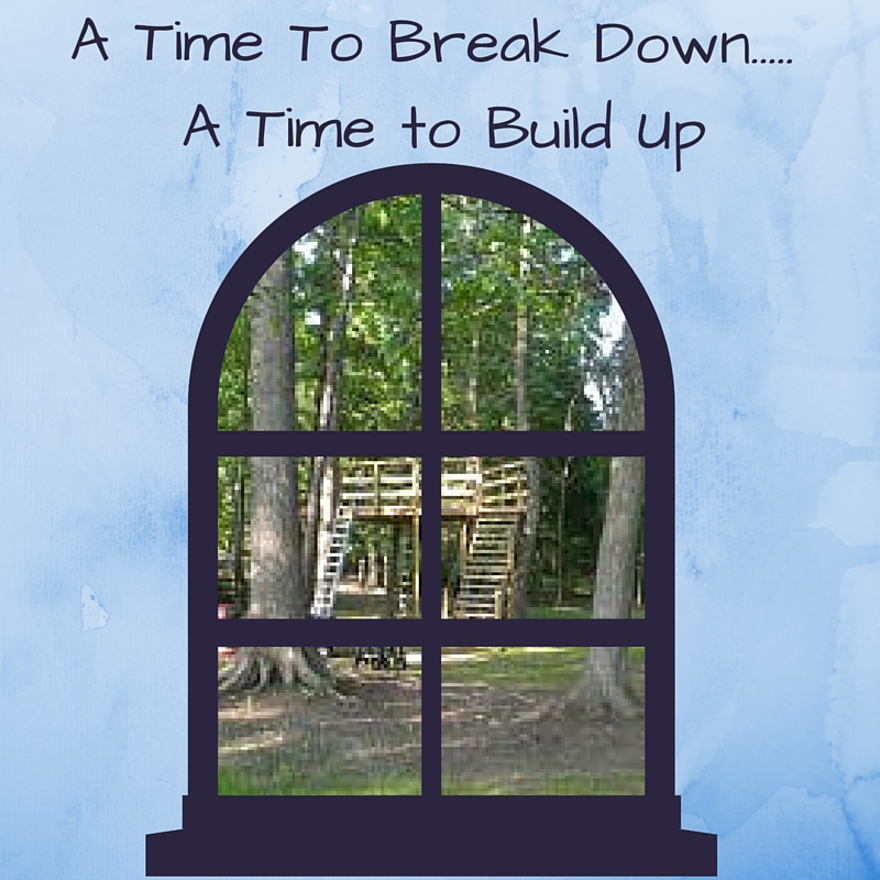 A time to Break Down…..A time to Build Up – In Due Season